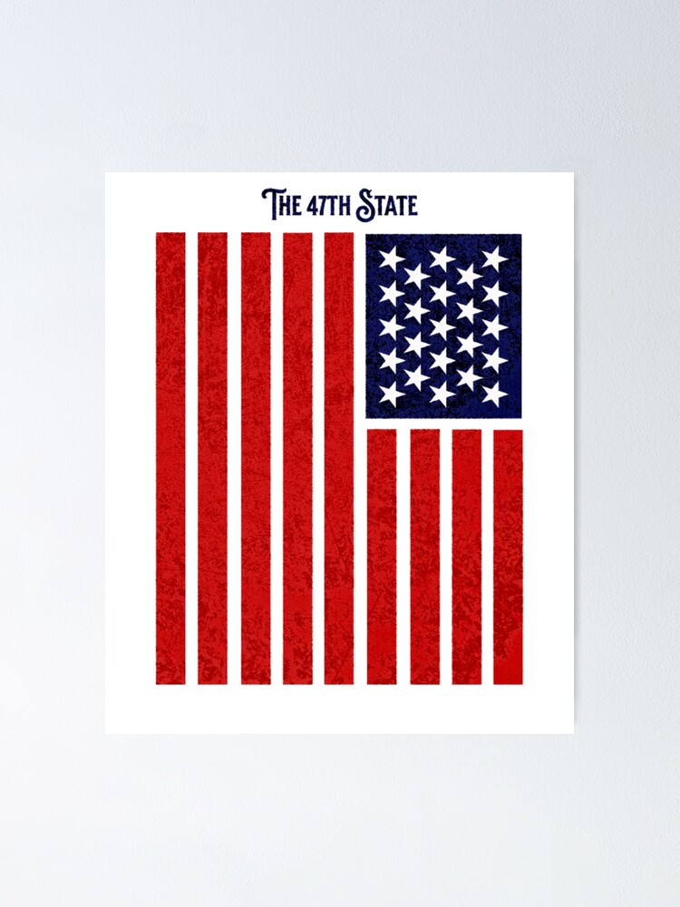 "US independence day 47th state grunge flag" Poster for Sale by ...