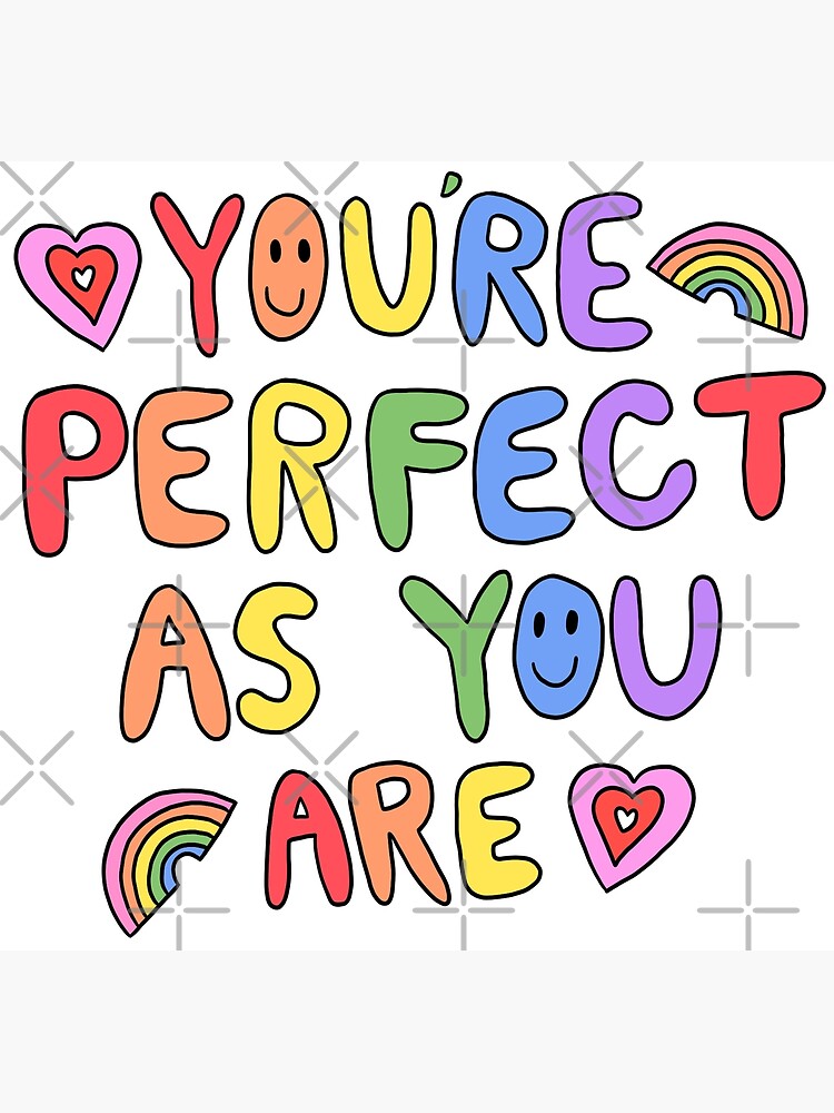 "You're Perfect As You Are" Poster for Sale by crystaldraws | Redbubble