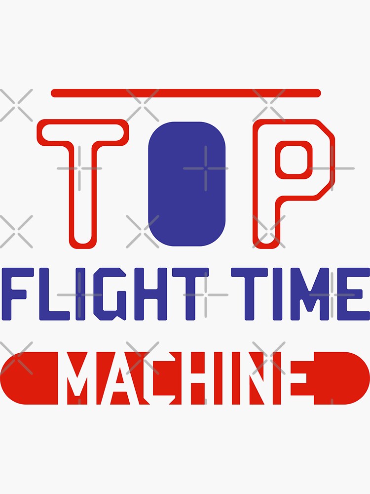 "TOP FLIGHT TIME MACHINE" Sticker for Sale by Omar-Designer-1 | Redbubble