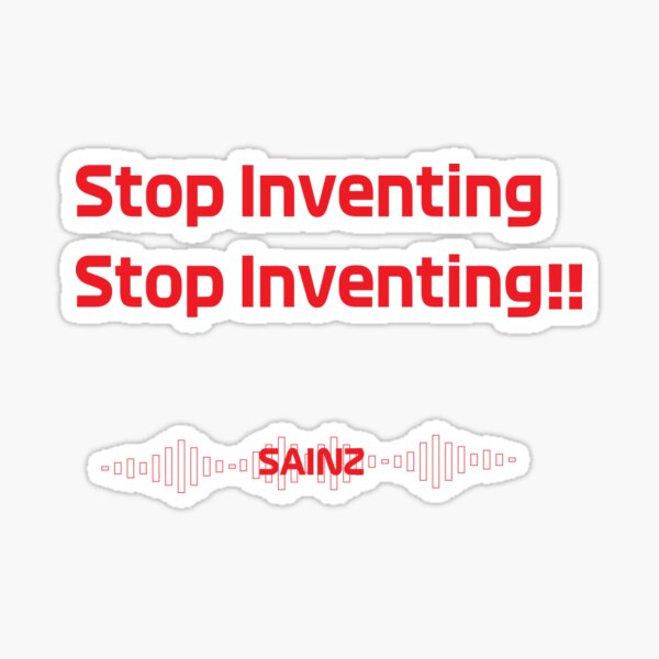 ""Stop Inventing" by Carlos Sainz" Sticker for Sale by MondoArtShop ...