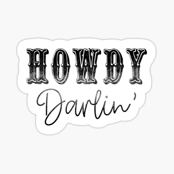 "Howdy Darlin’" Sticker for Sale by Mikayla8110 | Redbubble
