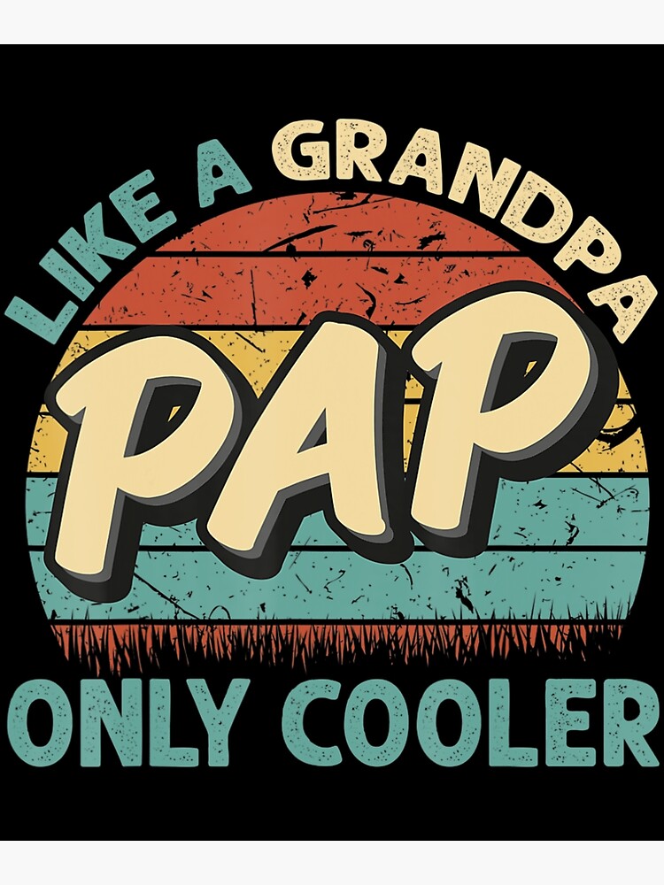 "Mens Pap Like A Grandpa Only Cooler Vintage Dad Fathers Day" Poster ...