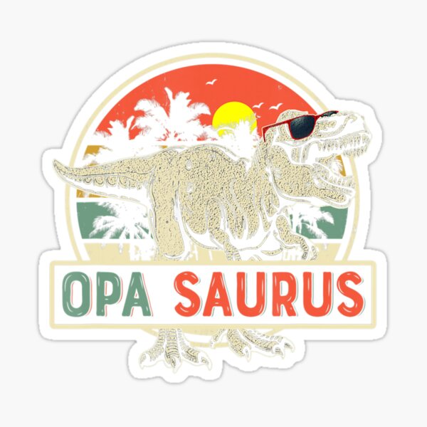 "Mens Opasaurus Rex Dinosaur Opa Saurus Faher's Day Gif" Sticker for ...