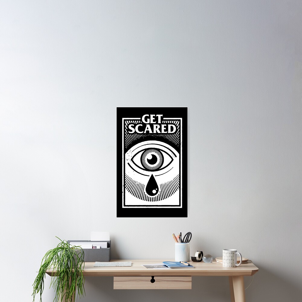 "Get Scared Art" Poster for Sale by MuchHmdn | Redbubble