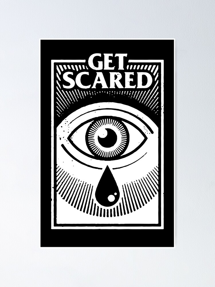 "Get Scared Art" Poster for Sale by MuchHmdn | Redbubble
