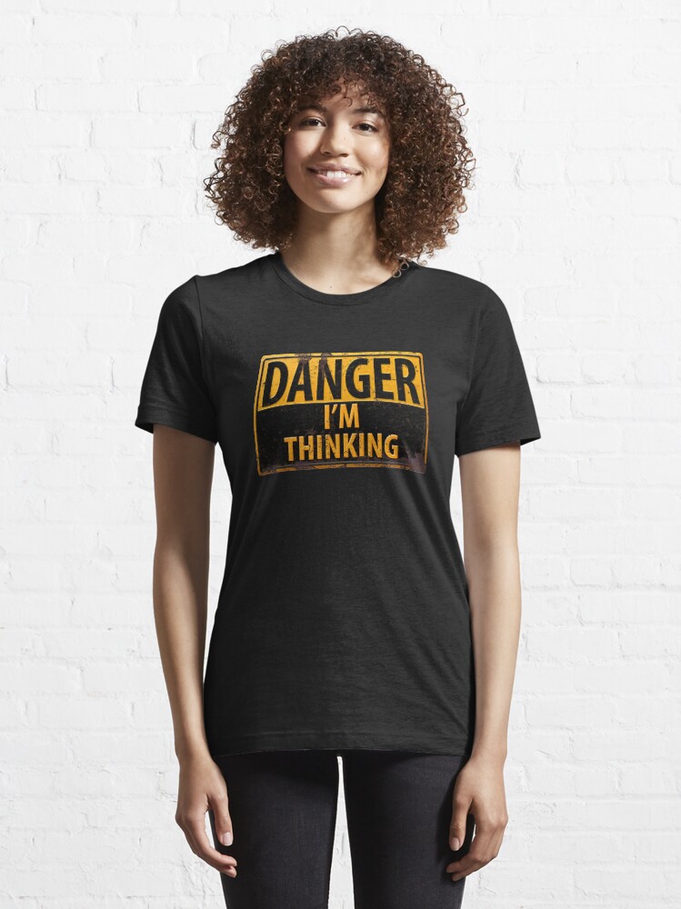 "DANGER, I'm Thinking - Caution Warning Sign - Geek - Nerd - Brainy" T ...