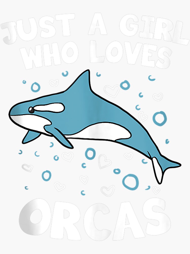 "Just A Girl Who Loves Orcas Funny killer whale orca Tank Top" Sticker ...