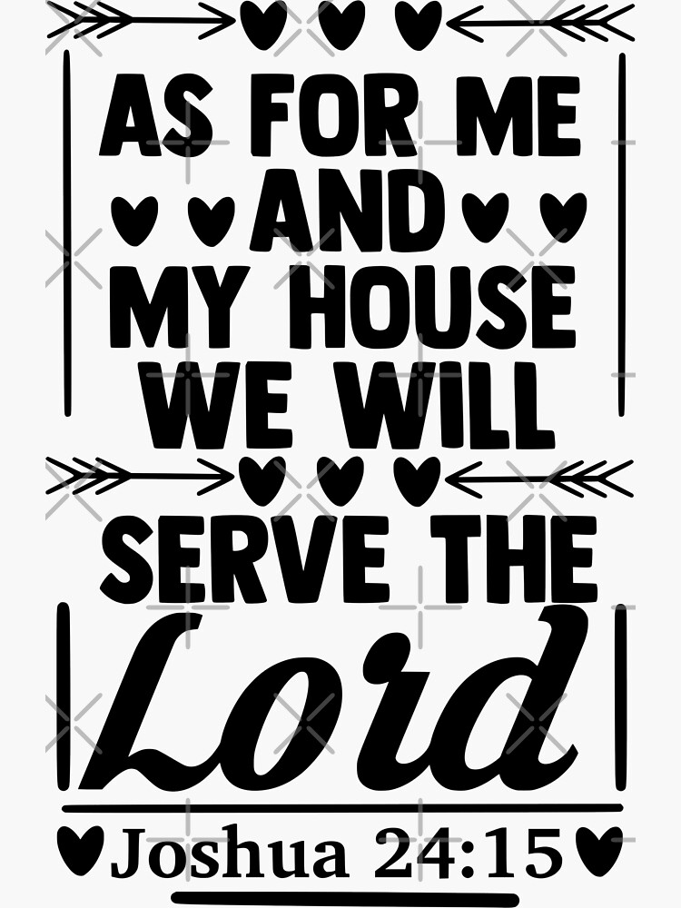 "Joshua 24 15 As For Me and My House We Will Serve the Lord" Sticker ...