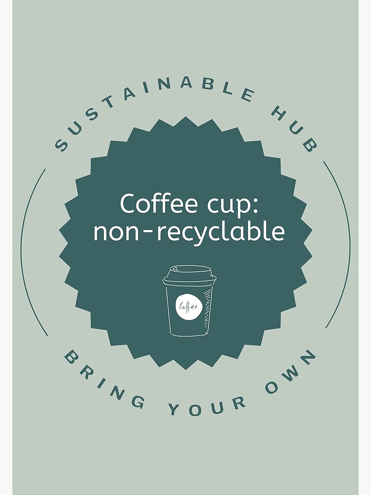 "Reusable coffee cup, bring your own, protect environment, fight ...