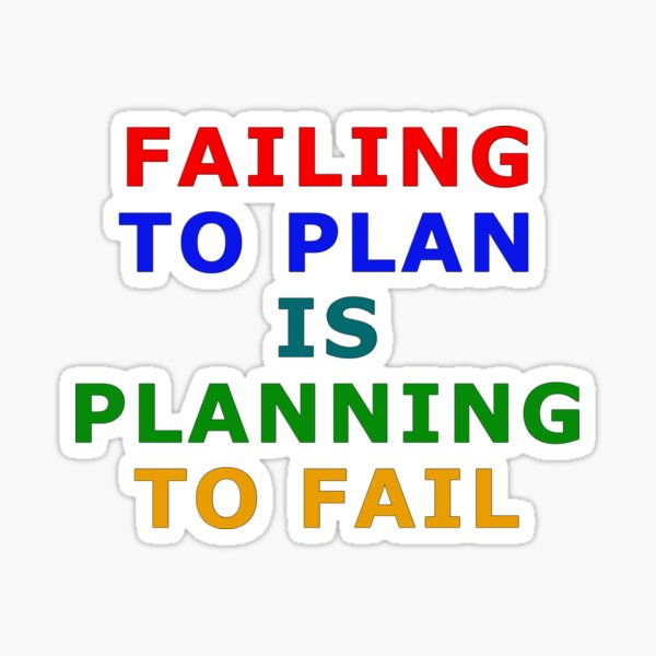 "Failing to plan is planning to fail" Sticker for Sale by CCArmors ...