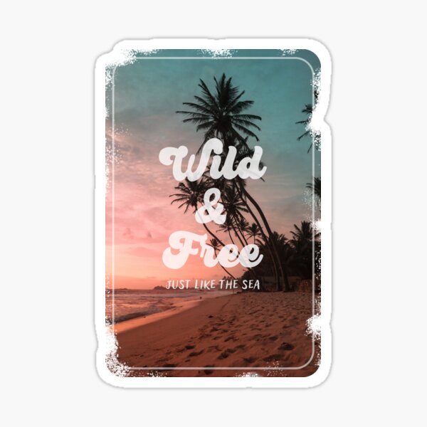 "Wild and Free" Sticker for Sale by Coco-Marty | Redbubble