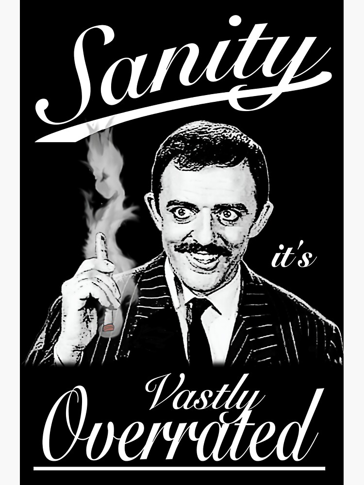 "Addams Family Gomez Addams- Sanity Vastly Overrated" Sticker for Sale ...