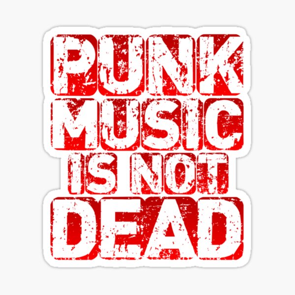 "Punk Music Is Not Dead " Sticker for Sale by XperienceShop | Redbubble