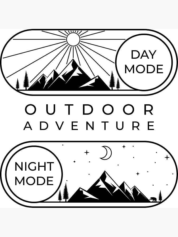 "OUTDOOR ADVENTURE (Day Mode/ Night Mode) [BLACK]" Poster for Sale by ...