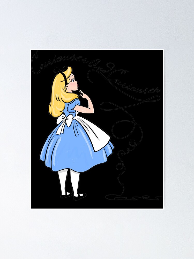 "Alice In Wonderland Curiouser And Curiouser Said Alice" Poster for ...