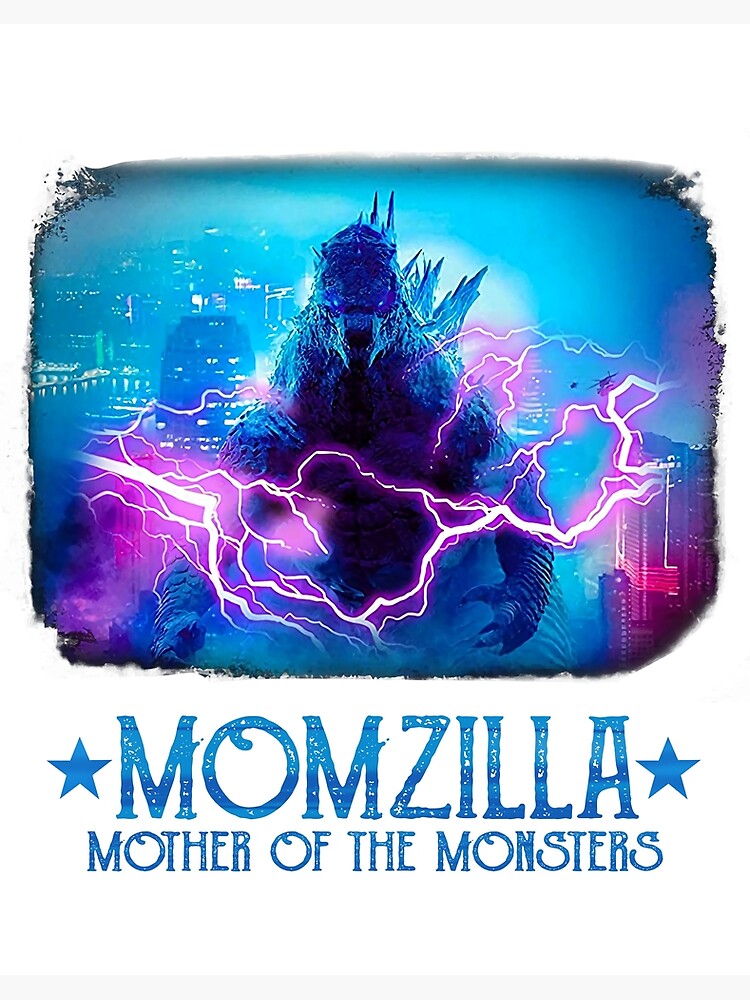 "Godzilla momzilla mother of the monster" Poster for Sale by ...