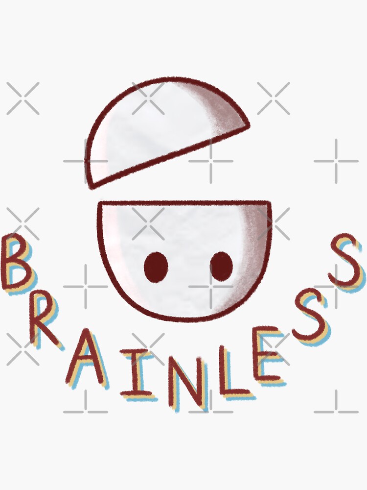 "Brainless" Sticker for Sale by Stupickeroonies | Redbubble