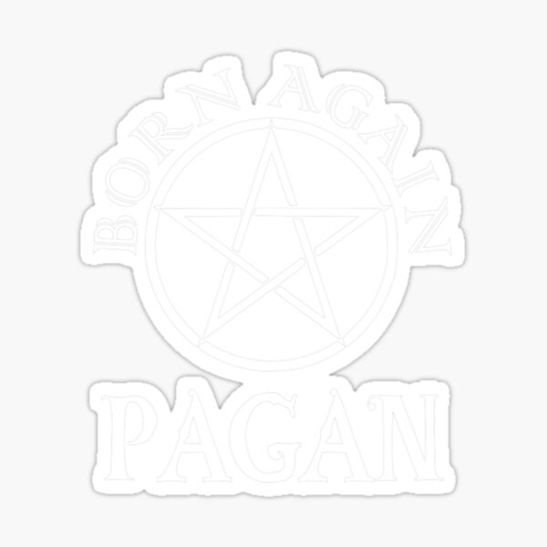 "Born Again Pagan" Sticker for Sale by AnJenvan | Redbubble