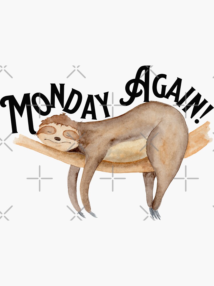 "Monday Memes Monday Again Funny Sloth Black" Sticker for Sale by ...