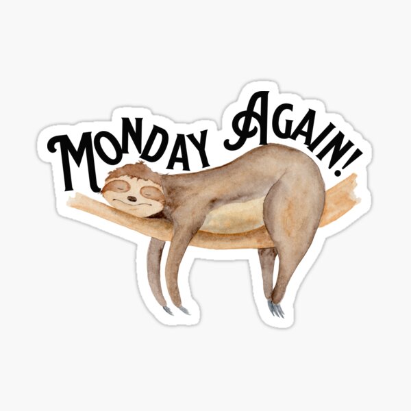 "Monday Memes Monday Again Funny Sloth Black" Sticker for Sale by ...