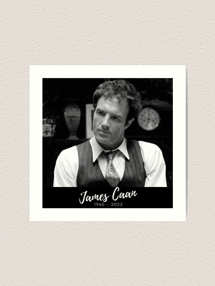 "R.I.P. James Caan a.k.a. Santino "Sonny" Corleone" Art Print for Sale ...