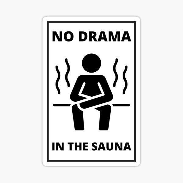 "No Drama In The Sauna" Sticker for Sale by JaneDesignsForU | Redbubble