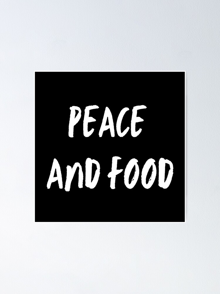 "Peace and Food" Poster for Sale by s8star | Redbubble