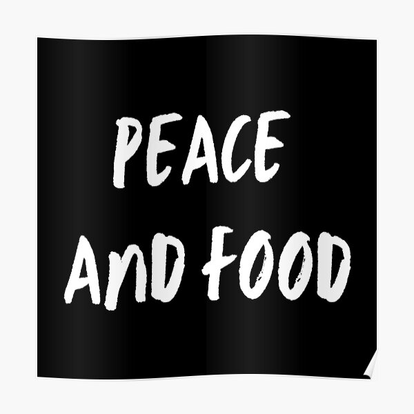 "Peace and Food" Poster for Sale by s8star | Redbubble