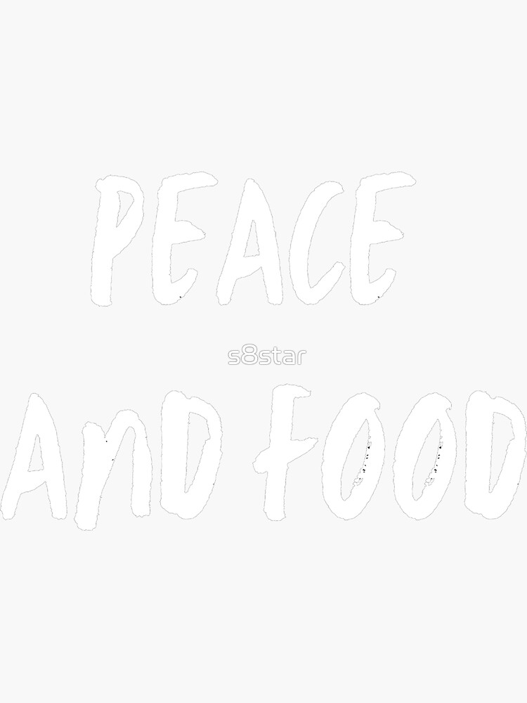 "Peace and Food" Sticker for Sale by s8star | Redbubble