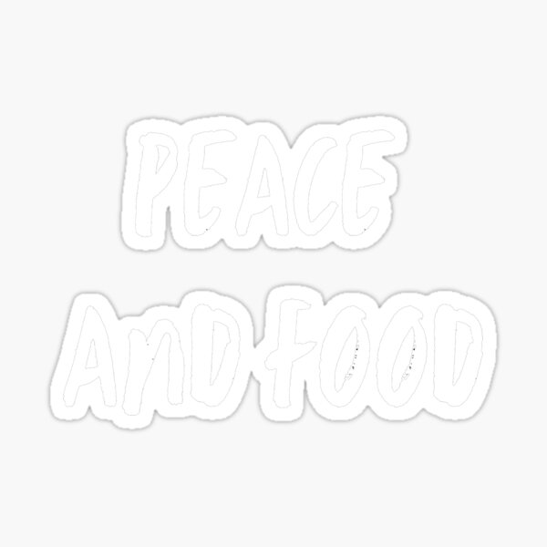"Peace and Food" Sticker for Sale by s8star | Redbubble