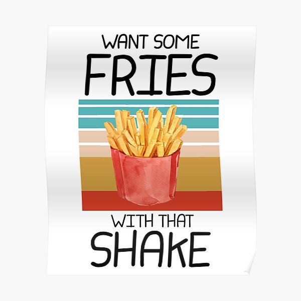 "Want Some Fries with that Shake - Illustrated French Fries - Funny ...