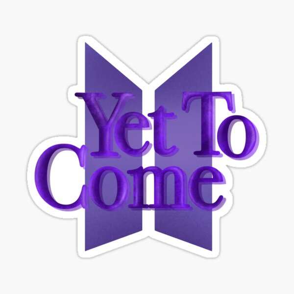 "Yet To Come - BTS (with logo)" Sticker for Sale by TaeMoonic | Redbubble