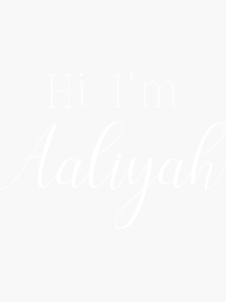 "Hi I&m AALIYAH Minimalist Cursive" Sticker for Sale by ernesthtbotras ...