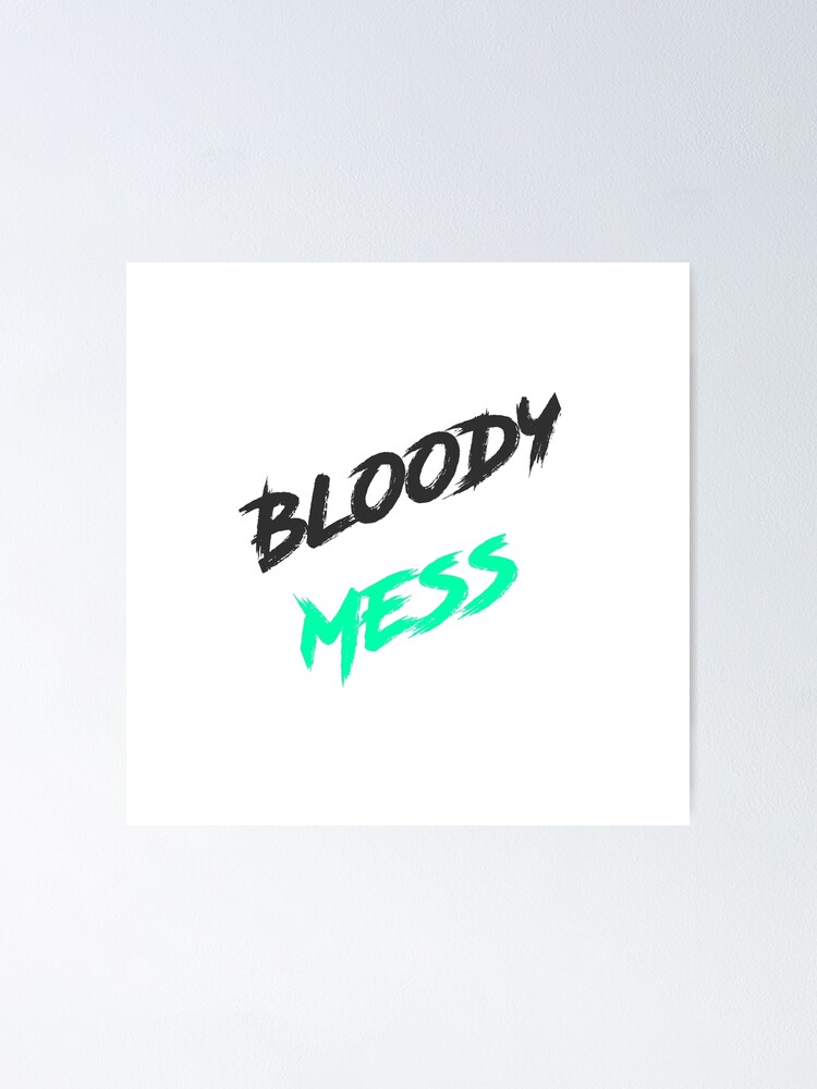 "Bloody mess" Poster for Sale by emadhamdi000 | Redbubble