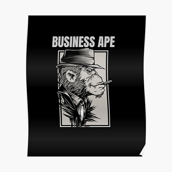 "Business Ape" Poster for Sale by KonNTinTin | Redbubble