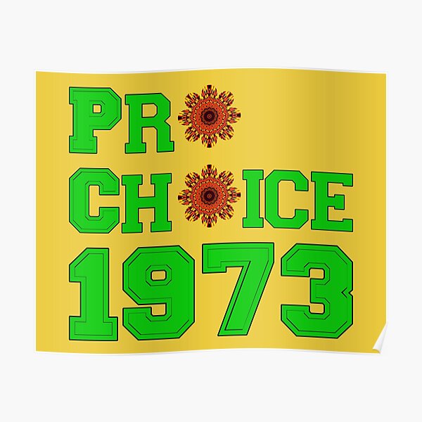 "Pro Choice 1973 Women's Right with Sunflower Orange and Yellow Flowers ...