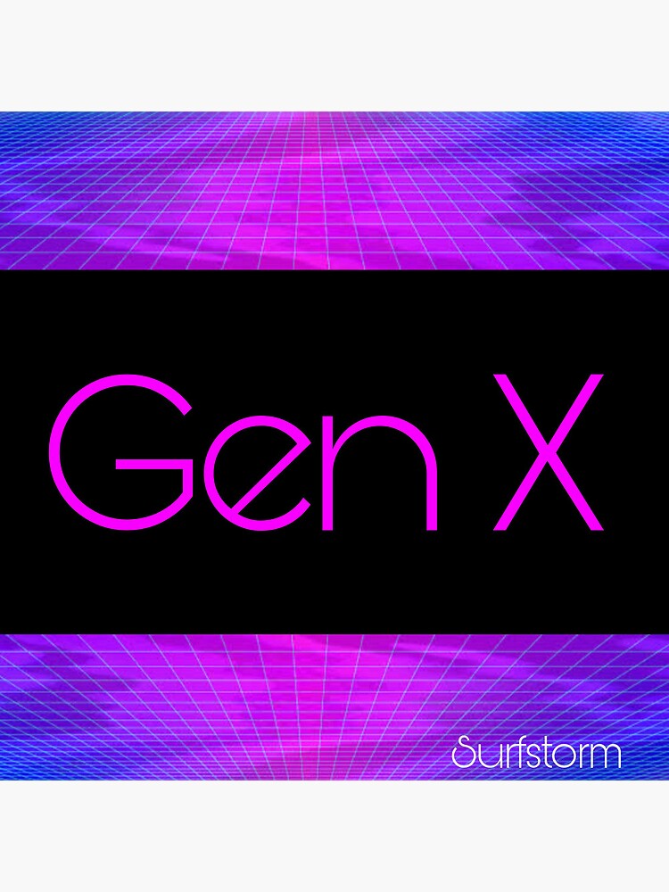 "Gen X" Poster for Sale by Surfstormusa | Redbubble