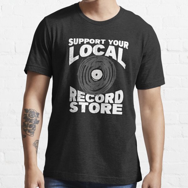 "Support Your Local Record Store" T-shirt by dconciente | Redbubble