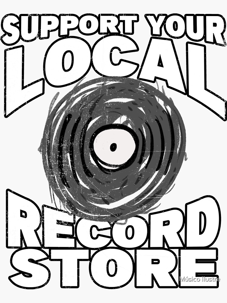 "Support Your Local Record Store" Sticker for Sale by dconciente | Redbubble