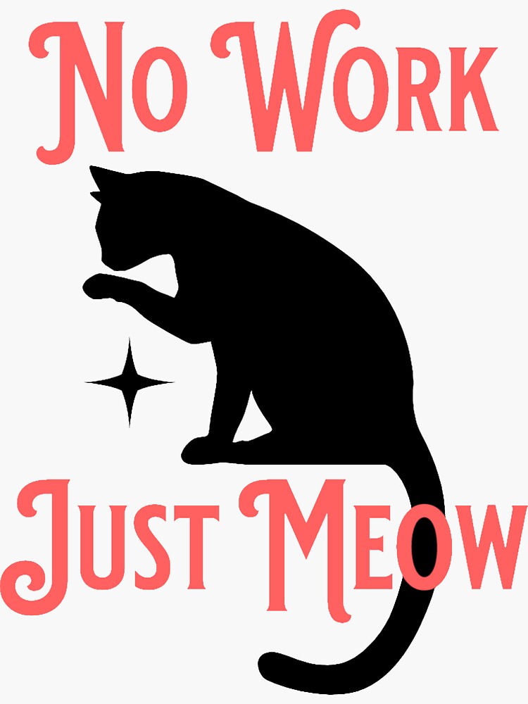 "No Work Just Meow Black and red" Sticker for Sale by deiw | Redbubble