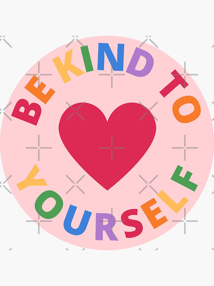 "Be Kind to Yourself Rainbow Heart Self Care" Sticker for Sale by ...