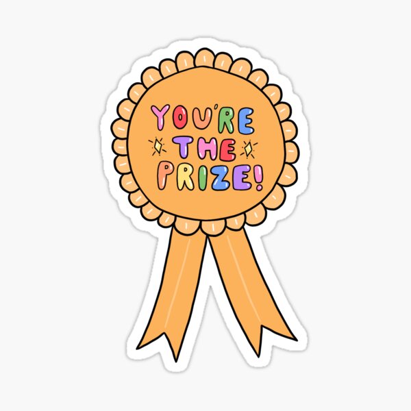 "You're The Prize" Sticker for Sale by crystaldraws | Redbubble