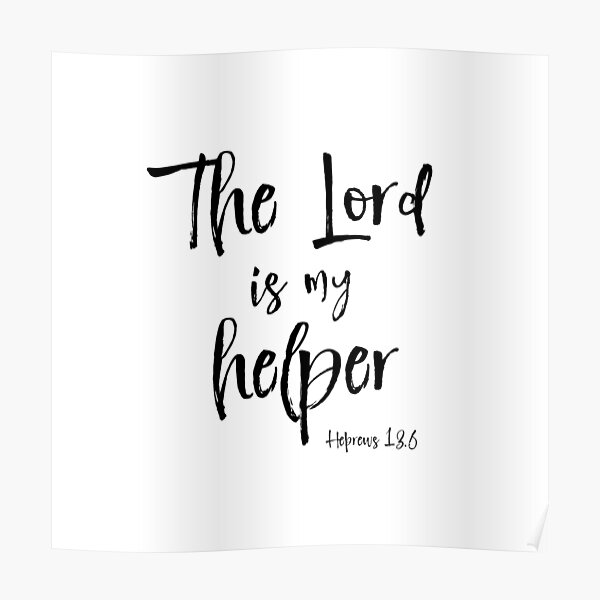 "The Lord is my helper Bible Verse" Poster for Sale by motivateme ...
