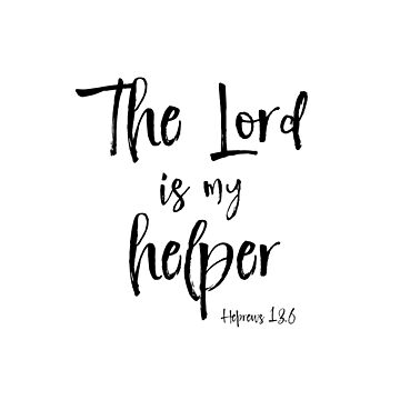 "The Lord is my helper Bible Verse" Poster for Sale by motivateme ...
