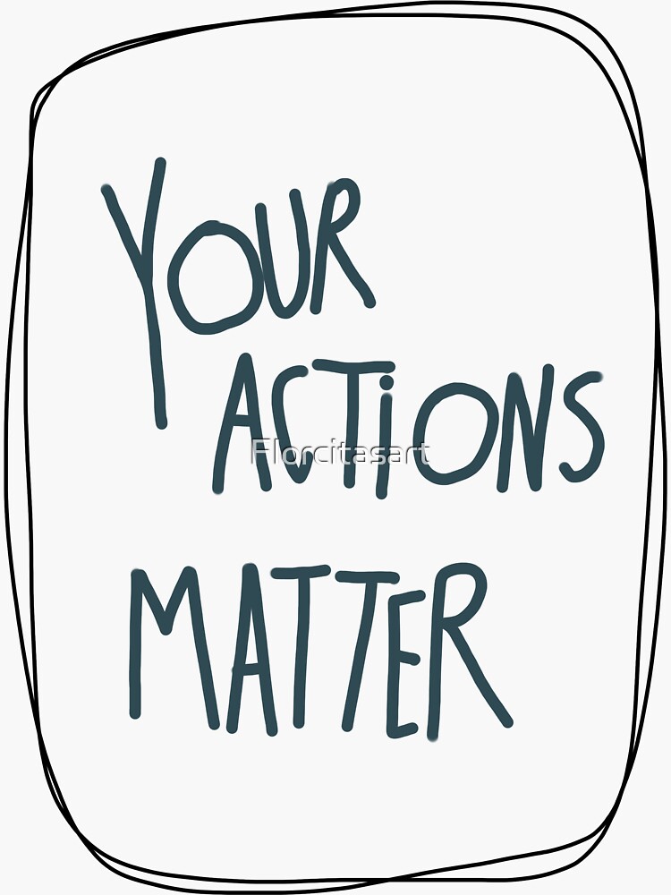 "Your actions matter activism quote handtettering" Sticker for Sale by ...