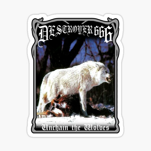 "Unchain the Wolves by Destroyer 666 - Classic Old School Black Thrash ...