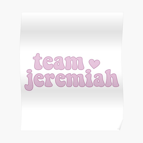 "Team Jeremiah" Poster for Sale by terraeris | Redbubble