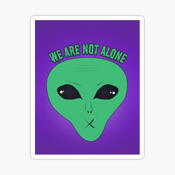"Aliens We Are Not Alone" Sticker for Sale by M3PicsStudio | Redbubble