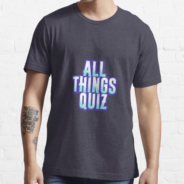 "All Things Quiz" T-shirt for Sale by All-Things-Quiz | Redbubble | all ...