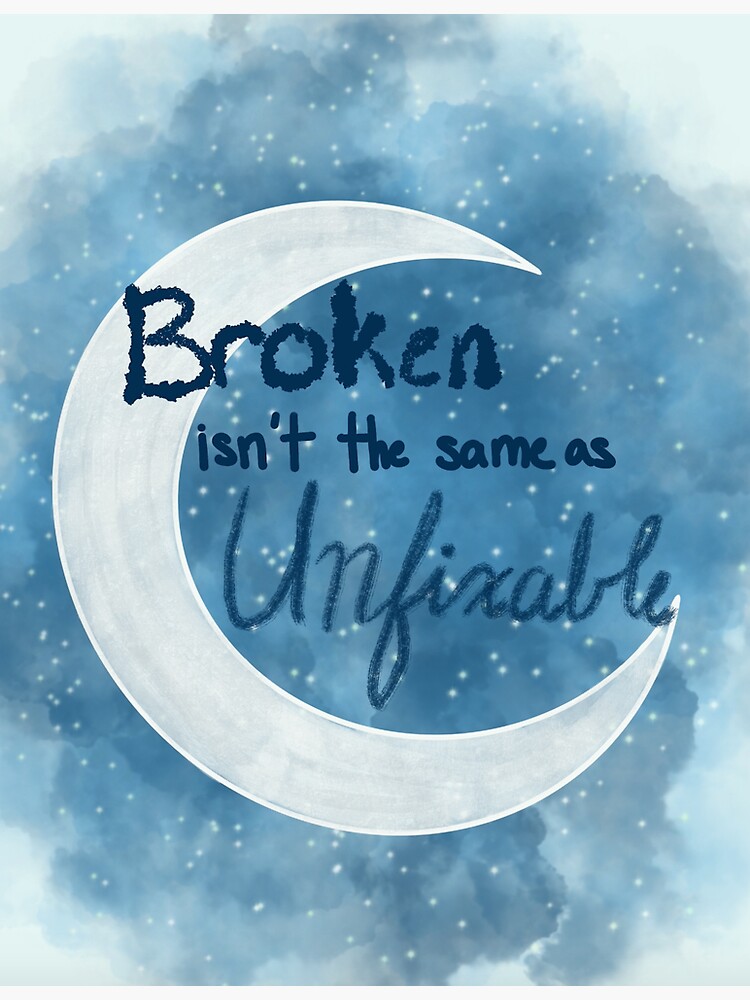 "Broken isn't the same as unfixable" Sticker for Sale by ...